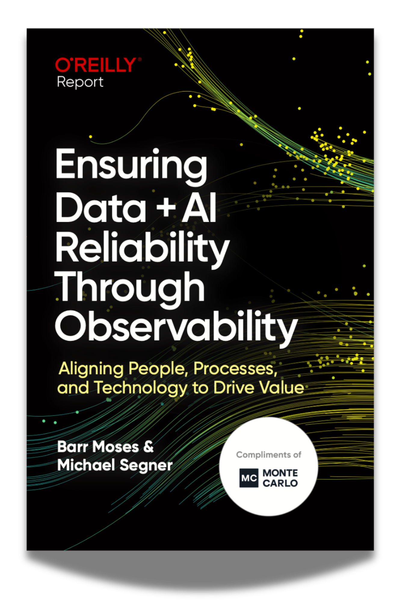 Monte Carlo & O’Reilly | Ensuring Data + AI Reliability Through ...